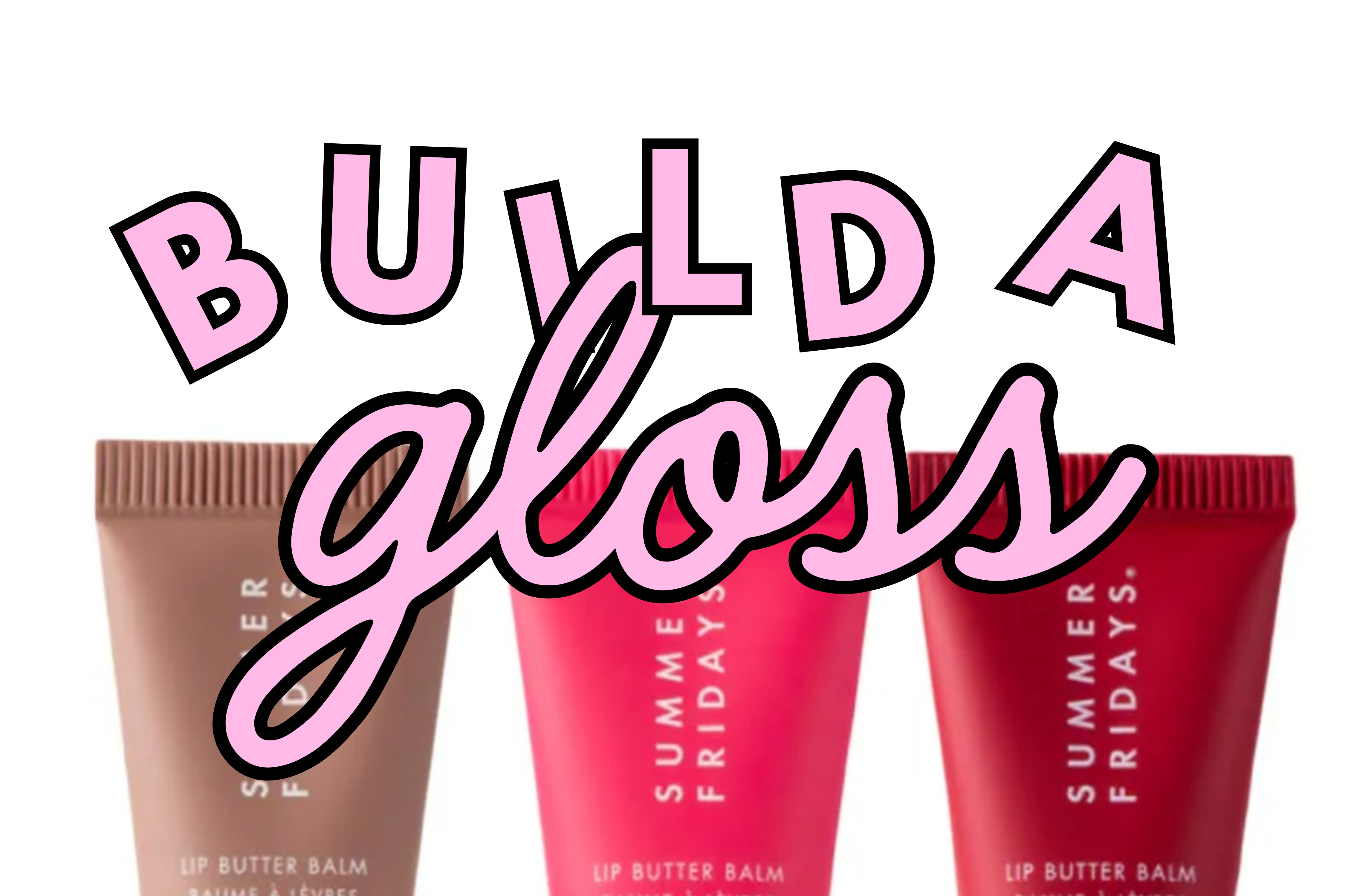 Build a Gloss – Build a Caze